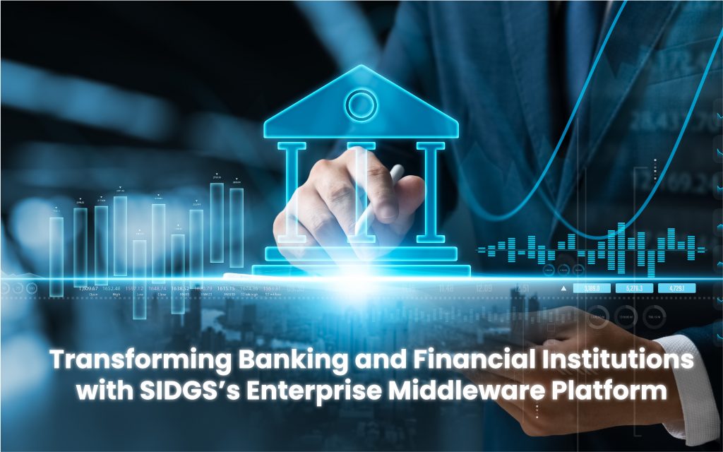 SIDGS Middleware for Banks: Open Finance & API Transformation