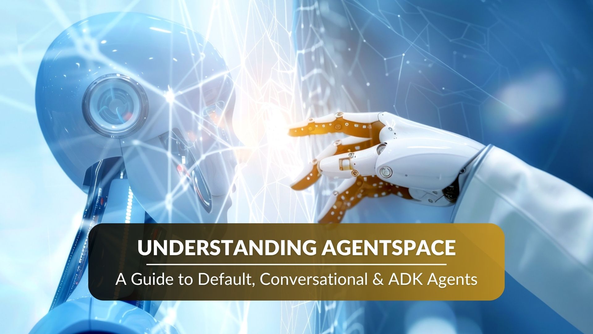 Understanding AgentSpace: Guide to Default & ADK Agents