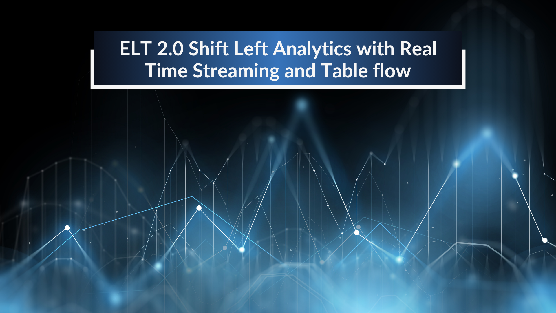 ELT 2.0: Shift-Left Analytics with Real-Time Streaming & Tableflow